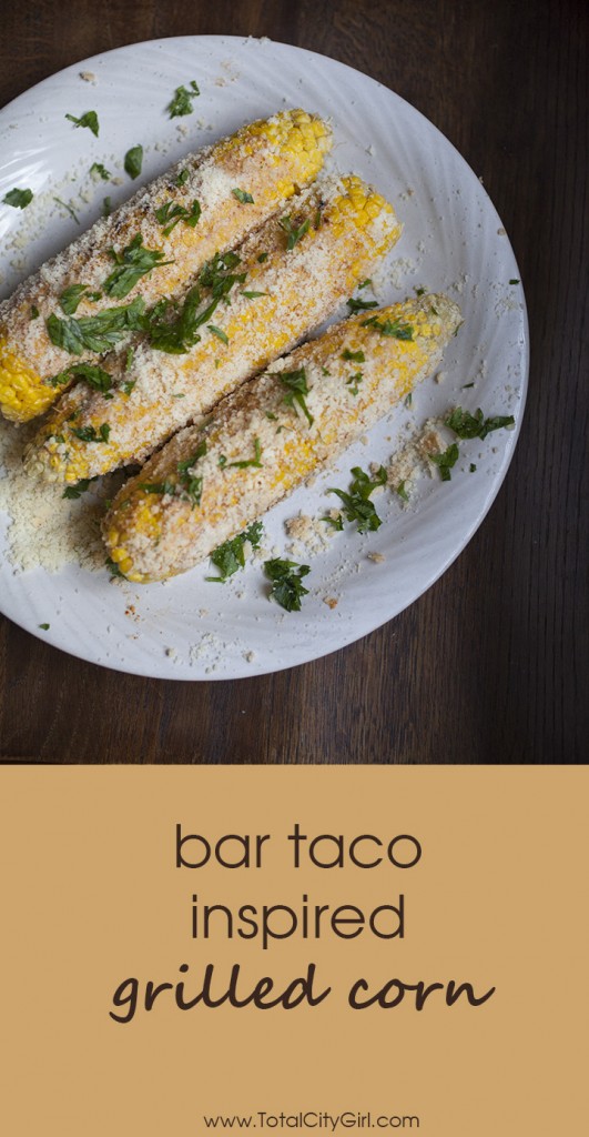 Bar Taco Inspired Grilled Corn | Total City Girl - The Blog